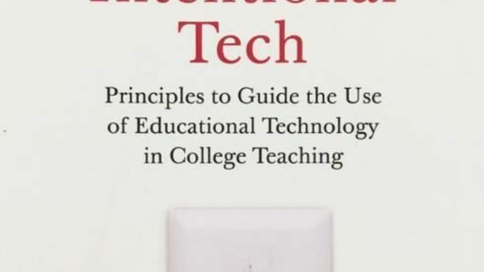 Review: Intentional Tech: Principles to Guide the Use of Educational ...